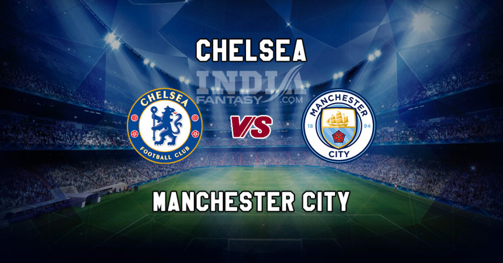 CHE vs MCI Dream11 Team Prediction, Fantasy Team News, Playing 11 ...