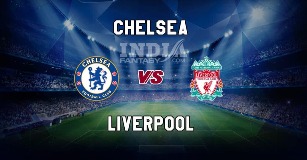 CHE vs LIV Dream11 | UEFA Super Cup 2019 Dream11 Team News