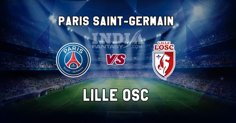 PSG vs LIL Dream11 Match | Paris Saint-Germain vs Lille, Fantasy Teams