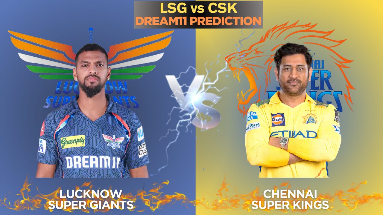 LSG vs CSK Dream11 Prediction IPL 2025 Match-30